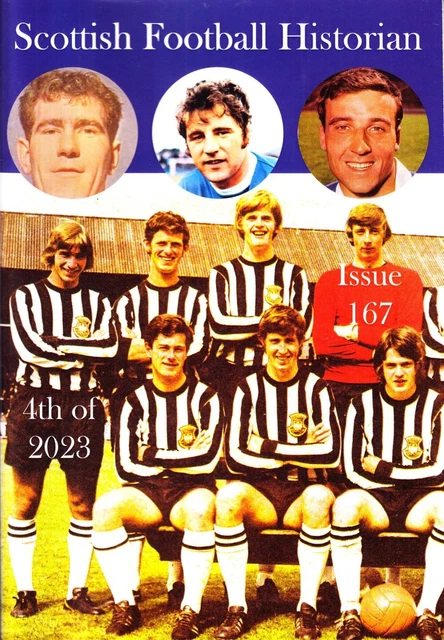 SCOTTISH FOOTBALL HISTORIAN magazine No.167, current issue, 4th 2023 ...