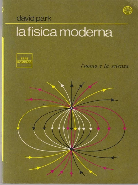 LA FISICA MODERNA Park David Etas Kompass 1969 L'uomo E La Scienza EUR ...