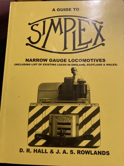 A GUIDE TO Simplex Narrow Gauge Locomotives: Including List of Existing ...