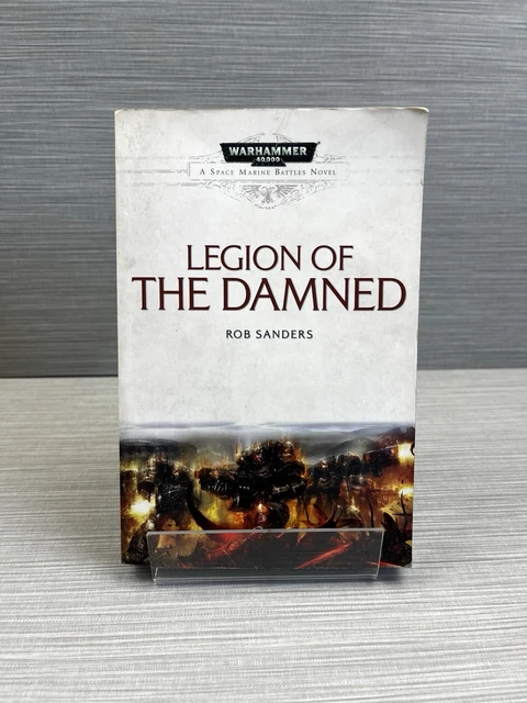 WARHAMMER 40K SPACE Marine Battles Novel Legion of the Damned by Rob ...