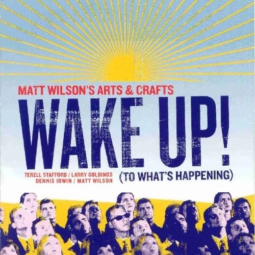 MATT WILSON'S ARTS and Crafts Wake Up! (To What's Happening) (CD) Album ...