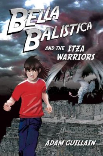 ADAM GUILLAIN BELLA Balistica And The Itza Warriors (Poche) EUR 10,96 ...