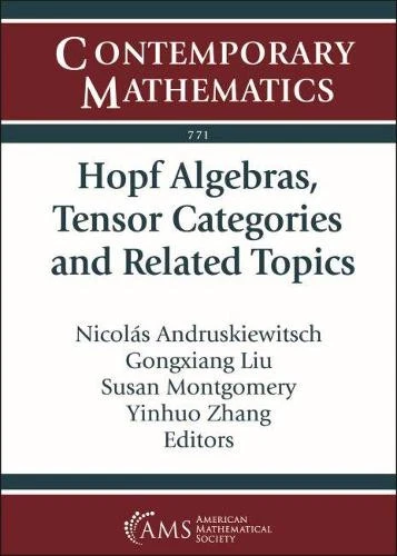 NICOLAS ANDRUSKIEWITS HOPF Algebras, Tensor Categories and Related Topi ...