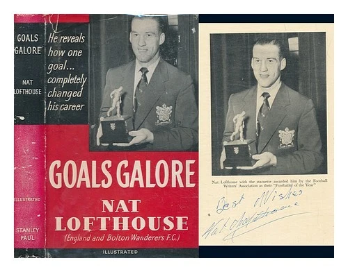 LOFTHOUSE, NAT GOALS galore / by Nat Lofthouse 1954 First Edition ...