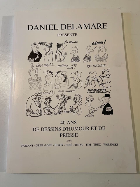 DANIEL DELAMARE PRÉSENTE, 40 ans de dessin d’humour et de presse, 1992 ...