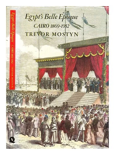 MOSTYN, TREVOR L'ÉPOQUE Belle D'Égypte : Le Caire 1869-1952 1989 Relié ...