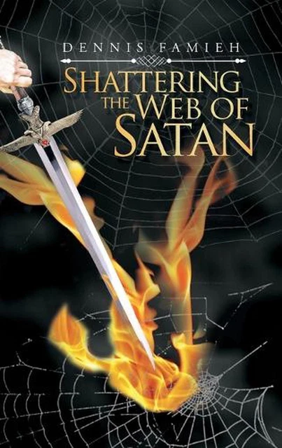 SHATTERING THE WEB of Satan by Dennis Famieh (English) Paperback Book ...