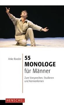 55 MONOLOGE FÜR Männer: Zum Vorsprechen, Studieren un... | Livre | état ...