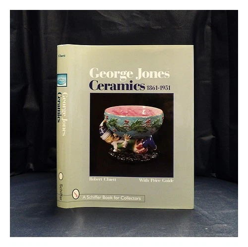 CLUETT, ROBERT (1940-) George Jones Keramik / Mit Vorwort Von Geoffrey ...