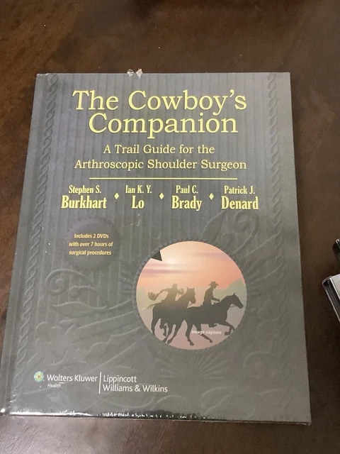 THE COWBOY'S COMPANION: a Trail Guide for the Arthroscopic Shoulder ...