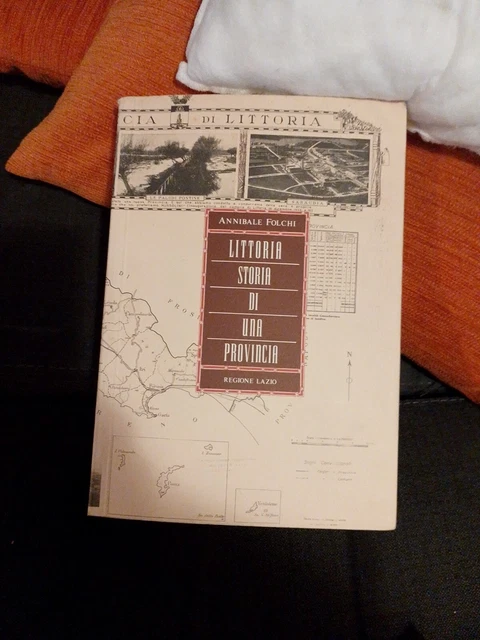 LA LITTORIA STORIA Di Una Provincia Di Annibale Folchi EUR 120,00 ...
