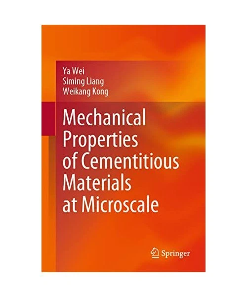 MECHANICAL PROPERTIES OF Cementitious Materials at Microscale, Ya Wei ...