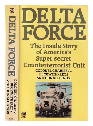 BECKWITH, CHARLIE A. KNOX, DONALD Delta force / by Charlie A. Beckwith ...