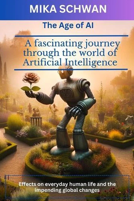 THE AGE OF AI: A fascinating journey through the world of Artificial ... THE AGE OF AI: A fascinating journey through the world of Artificial ...