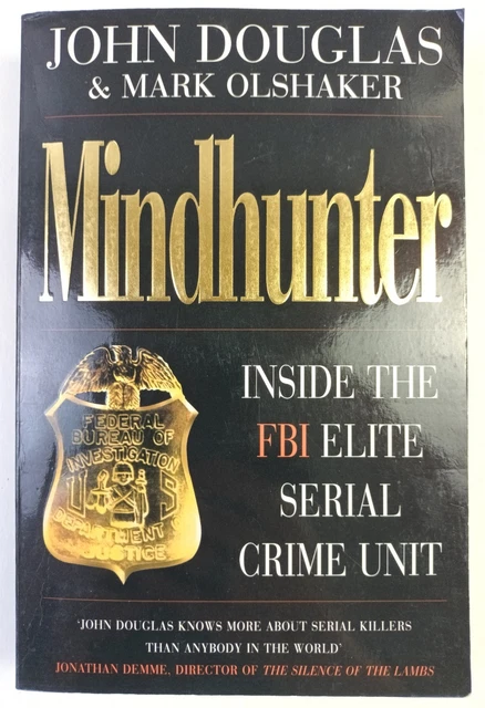 MINDHUNTER: FBI ELITE Serial Killer Unit. John Douglas. Tpb 1St Au Ed ...