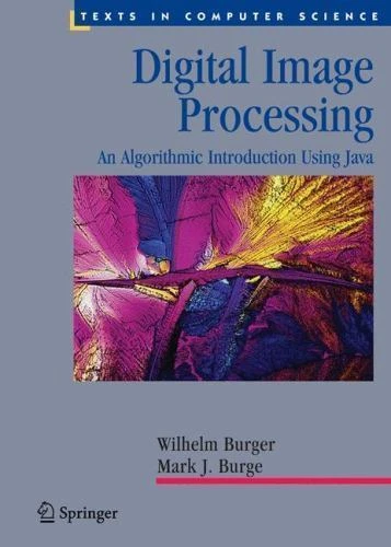 DIGITAL IMAGE PROCESSING: An Algorithmic Introduction using Java $7.63 ...