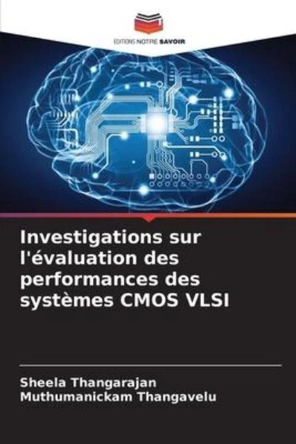 INVESTIGATIONS SUR L'ÉVALUATION des performances des systèmes CMOS VLSI | Buch EUR 63,95 ...