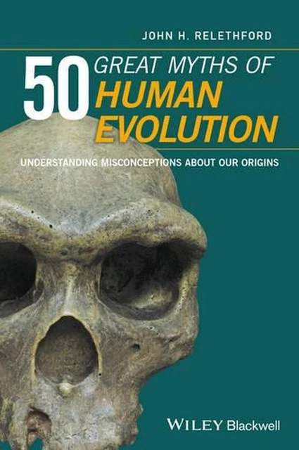 50 GREAT MYTHS of Human Evolution: Understanding Misconceptions about ...