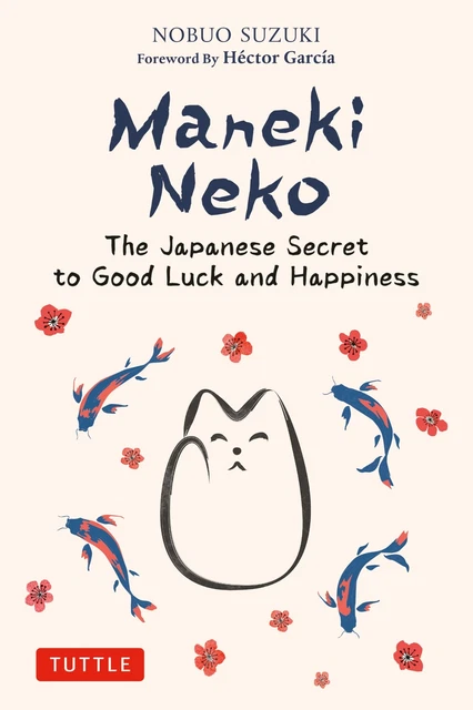 MANEKI NEKO : le secret japonais de la chance et du bonheur par Suzuki, Nobuo, NE EUR 15,62 ...