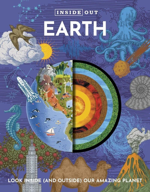 INSIDE OUT EARTH: Look Inside (and Outside) Our Amazing Planet by ...