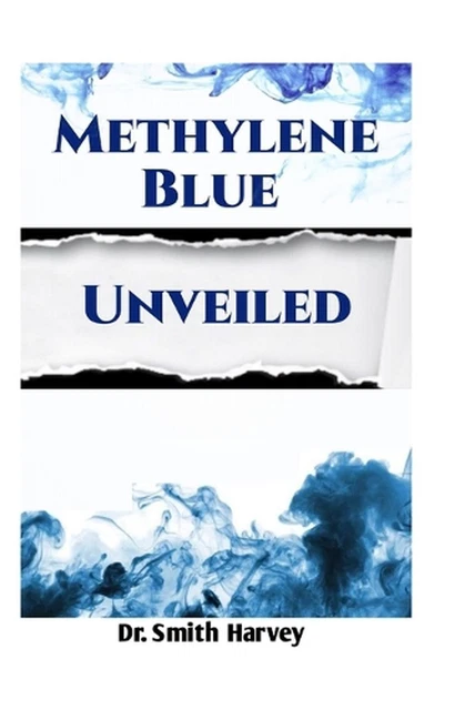 METHYLENE BLUE UNVEILED: A Comprehensive Guide to its Chemistry, Health ...