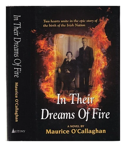 O'CALLAGHAN, MAURICE IN their dreams of fire: a novel / Maurice O ...