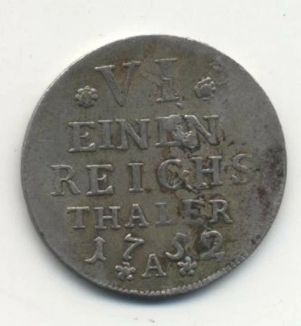 ANTIKE MÜNZE 1 Einen 1/6 VI Reichstaler 1752 A Fridericus Borussorum ...