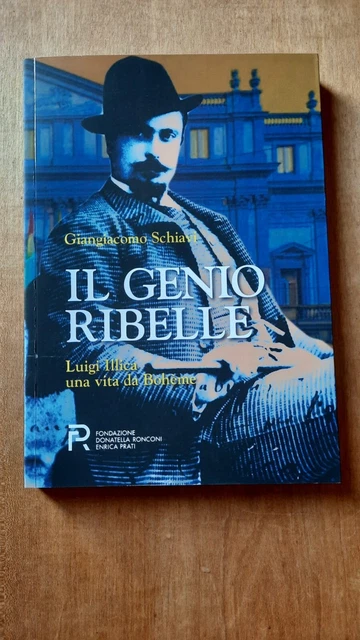 IL GENIO RIBELLE Luigi Illica Librettista Puccini Verdi Piacenza ...