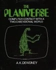 THE PLANIVERSE: COMPUTER CONTACT WITH A TWO-DIMENSIONAL By A. K Dewdney ...