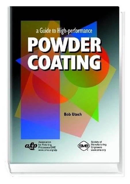 GUIDE TO HIGH-PERFORMANCE Powder Coating by Bob Utech (English ...
