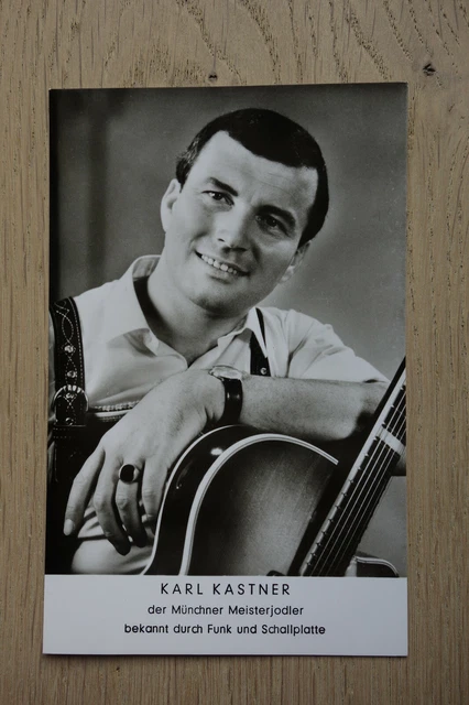 KARL KASTNER MÜNCHNER Meisterjodler Autogrammkarte Postkarte s/w pers ...