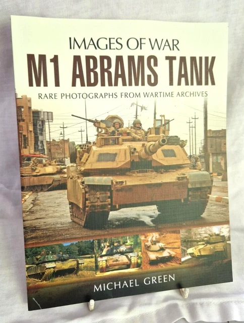 M1 ABRAMS TANK: Michael Green US Army main Battle Tanks MBT book ...