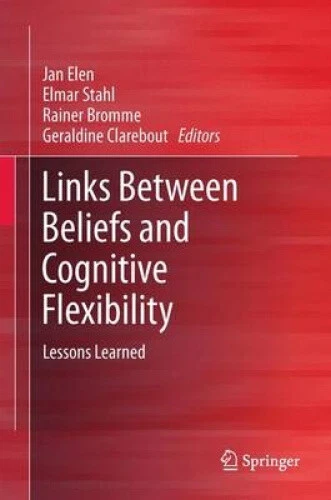 LINKS BETWEEN BELIEFS and Cognitive Flexibility: Lessons Learned by Jan Elen EUR 116,99 ...