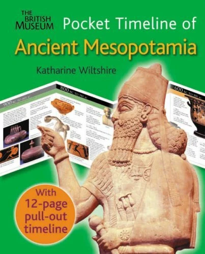 THE BRITISH MUSEUM Pocket Timeline of Ancient Mesopotamia-Katharine ...