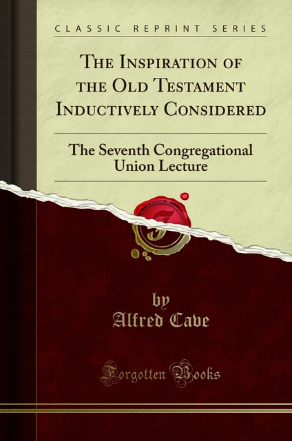 THE INSPIRATION OF the Old Testament Inductively Considered (Classic ...