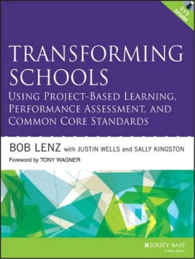 BOB LENZ JUSTIN Transforming Schools Using Project-Based Learning ...