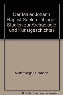DER MALER JOHANN Baptist Seele de Mildenberger, Hermann | Livre | état ...