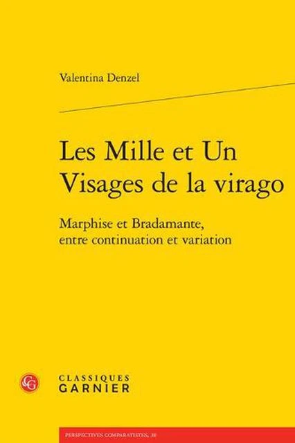 LES MILLE ET un Visages de la Virago : Marphise et Bradamante, Entre ... LES MILLE ET un Visages de la Virago : Marphise et Bradamante, Entre ...