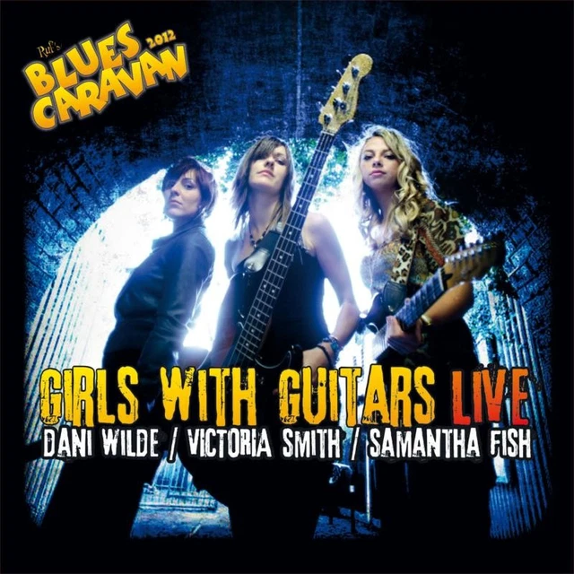 DANI WILDE, VICTORIA Smith and Samantha Fish Girls With Guitars Live ...