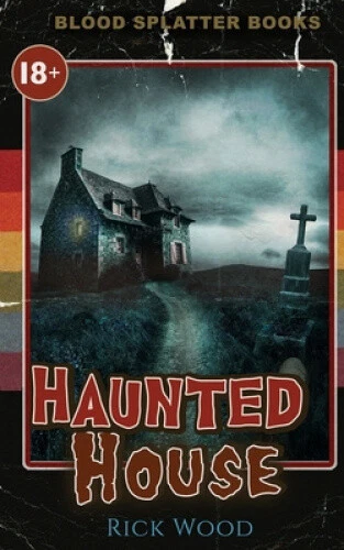 HAUNTED HOUSE (BLOOD Splatter Books) by Wood, Rick NEUF EUR 15,91 ...