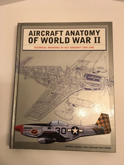 AIRCRAFT ANATOMY OF World War II: Technical Drawings of Key Aircraft 19 ...