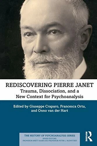 REDISCOVERING PIERRE JANET: Trauma, Dissociation, and a New Context for ...