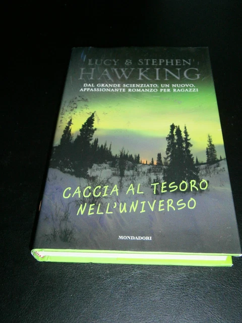 LUCY & STEPHEN Hawking, Caccia al tesoro nell'universo, Mondadori - 1 ...