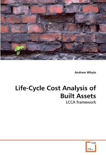 ANDREW WHYTE LIFE-CYCLE Cost Analysis of Built Assets (Paperback) $99. ...