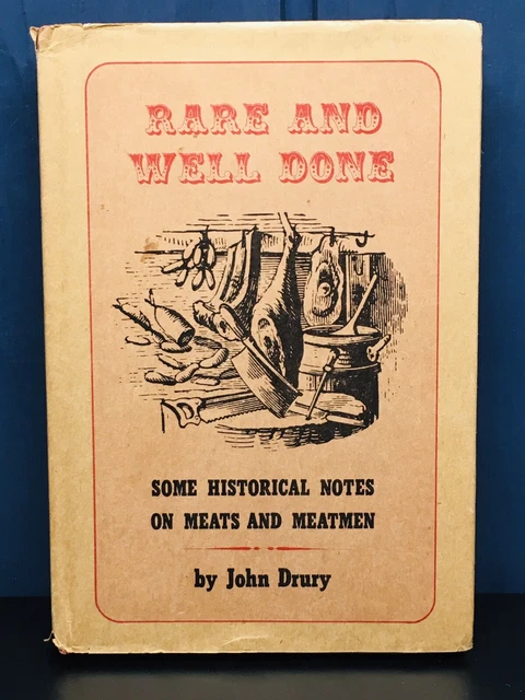 RARE AND WELL Done History of Meats And Meatmen John Drury - Butcher ...