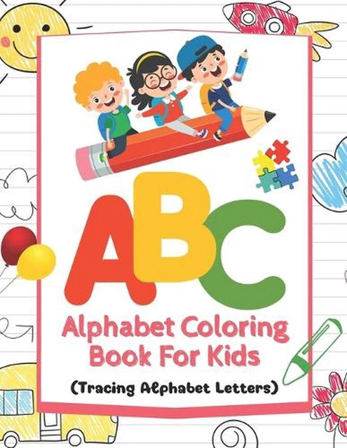 ABC ALPHABET COLORING Book For Kids: Tracing Alphabet Letters A to Z ...