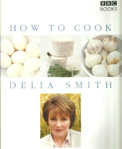 HOW TO COOK Parts One and Two (How to Cook Parts One and Two) By Delia ...