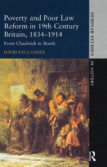 POVERTY AND POOR Law Reform in Nineteenth-Century Britain, 1834-1914 ...