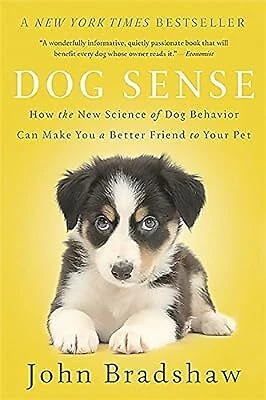 DOG SENSE: HOW the New Science of Dog Behavior Can Make You A Better ...
