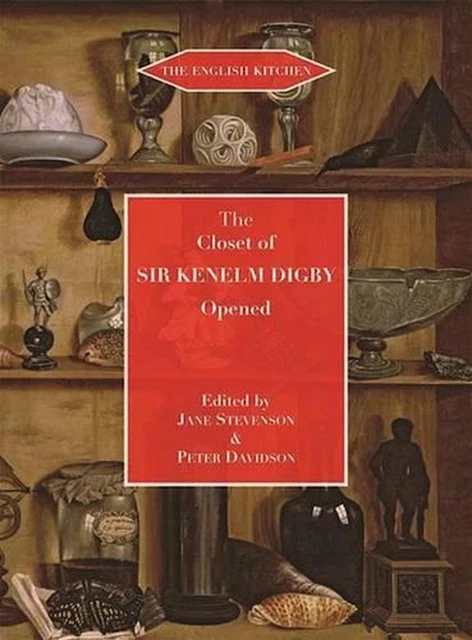 THE CLOSET OF Sir Kenelm Digby Opened by Peter Davidson (English ...